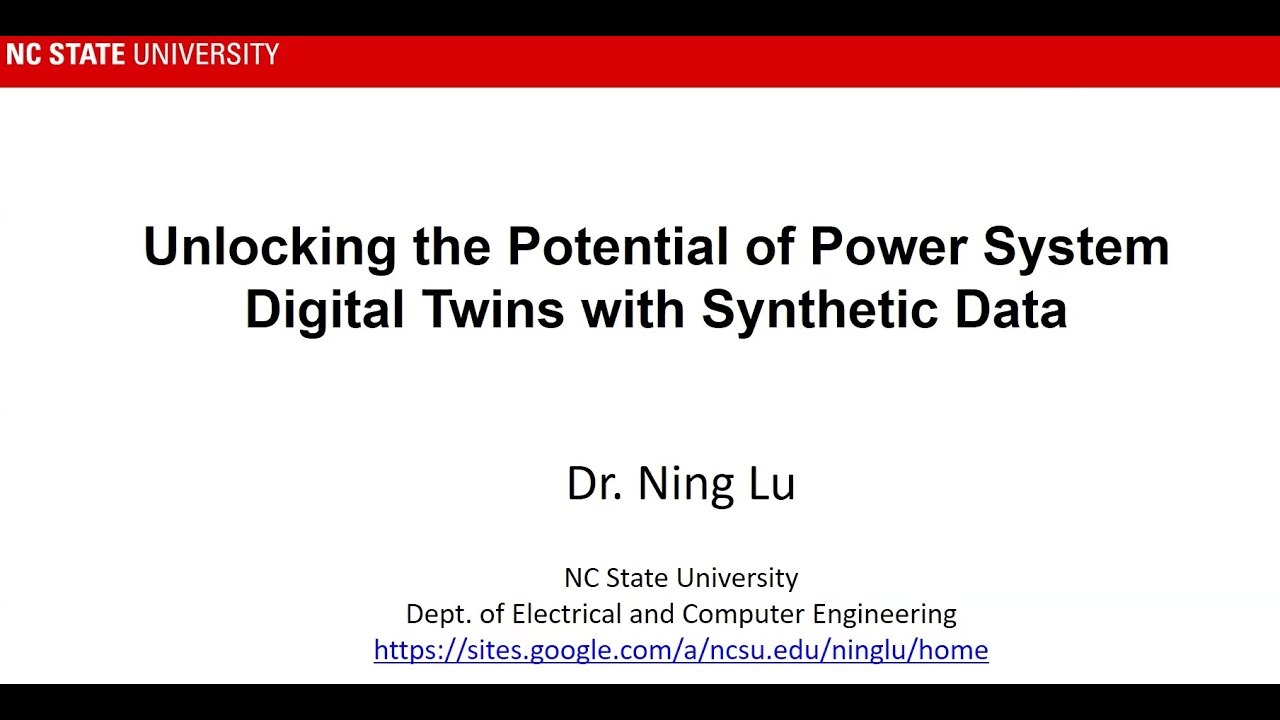 Ning Lu: Unlocking the Potential of Power System Digital Twins with Synthetic Data - YouTube