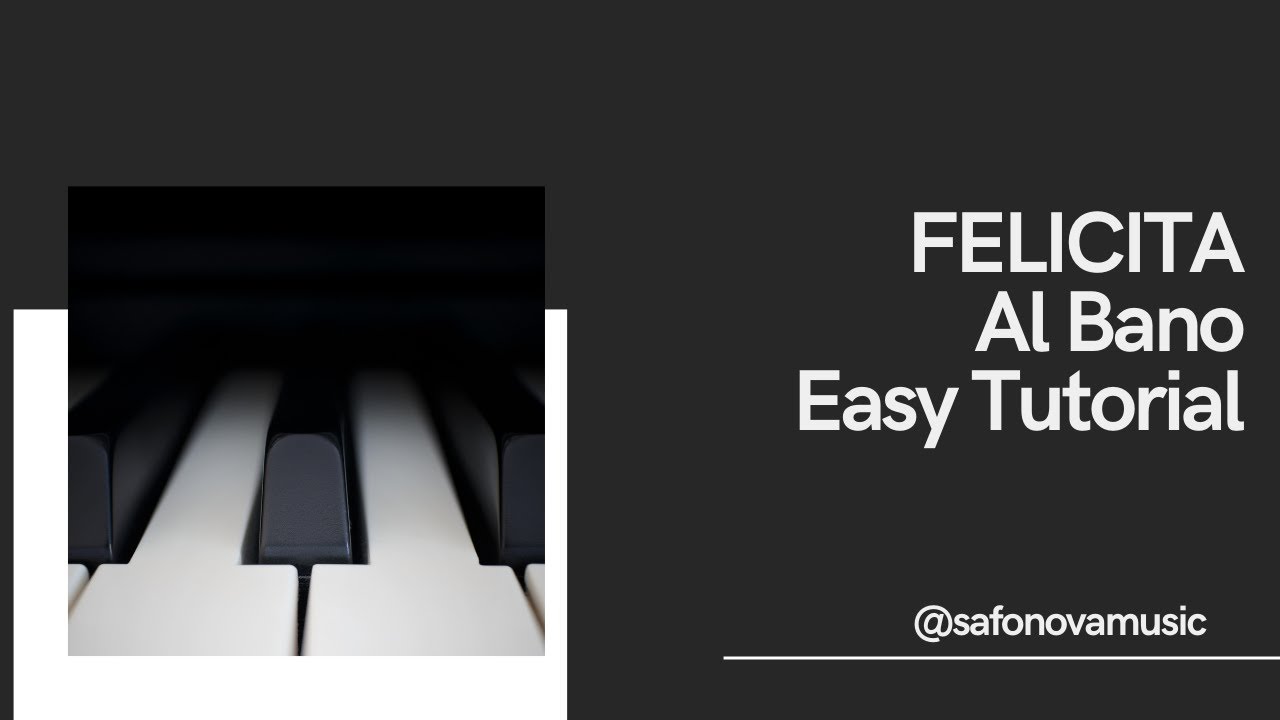 Felicita Piano Tutorial + Sheet Music - YouTube