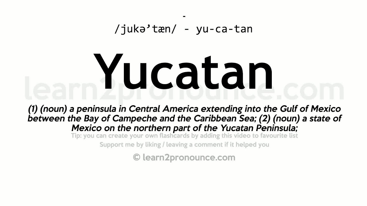 Yucatan pronunciation and definition - YouTube