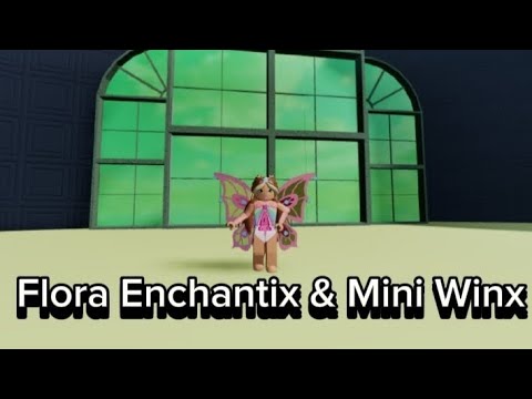 Flora's Enchantix & Mini Winx - Magix Club/Roblox - YouTube