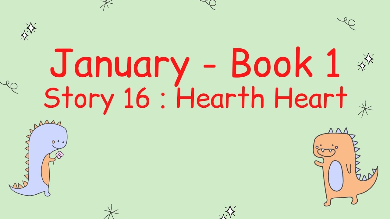Early Reader - January - Book 1 - Story 16: Hearth Heart - YouTube