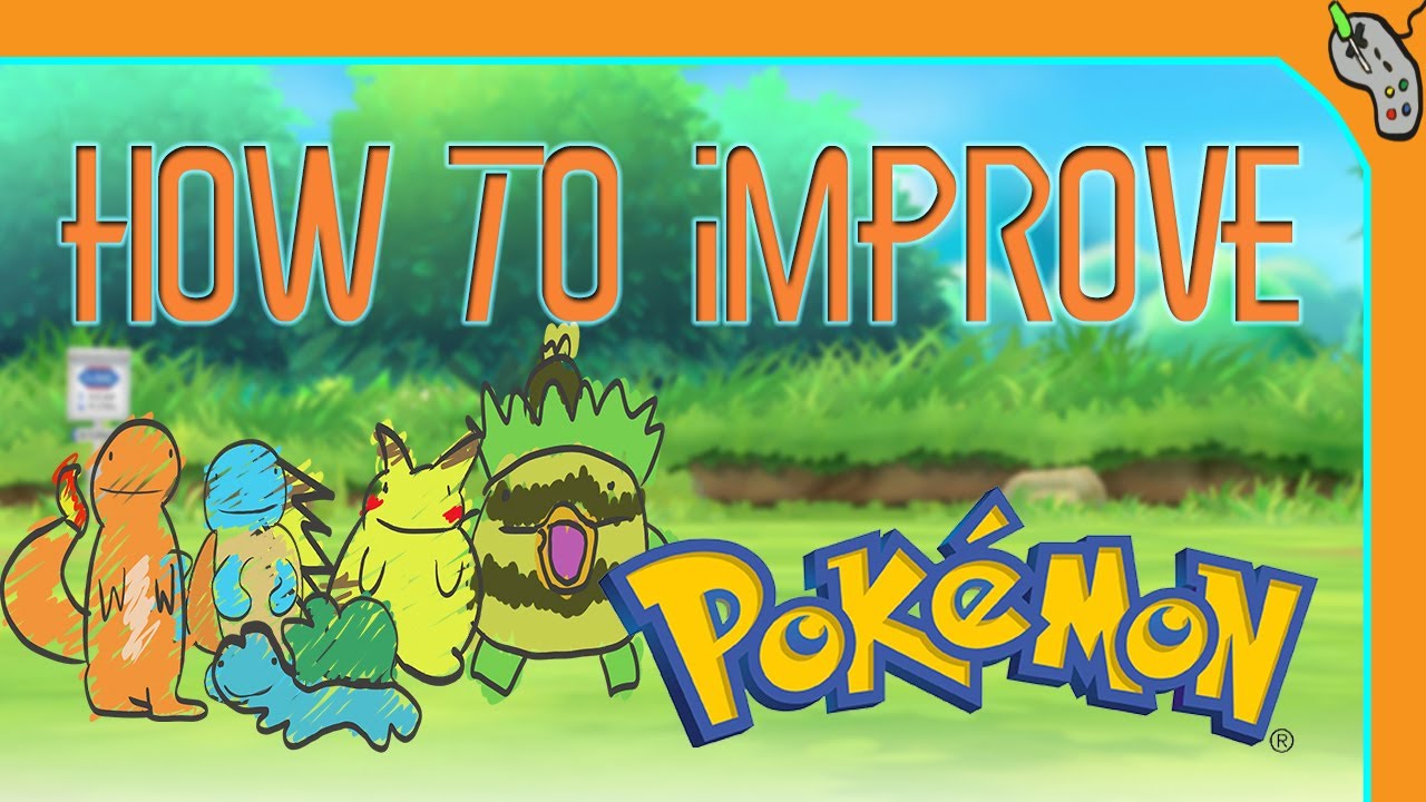 How To Improve Pokemon Youtube