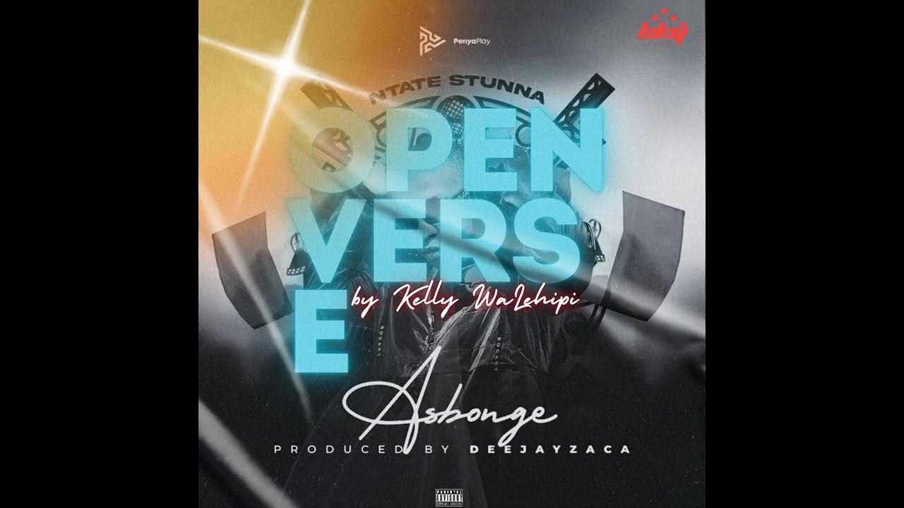 Kelly WaLehipi - ASBONGE OPEN VERSE (ft. Ntate Stunna & DeejayZaca) - YouTube