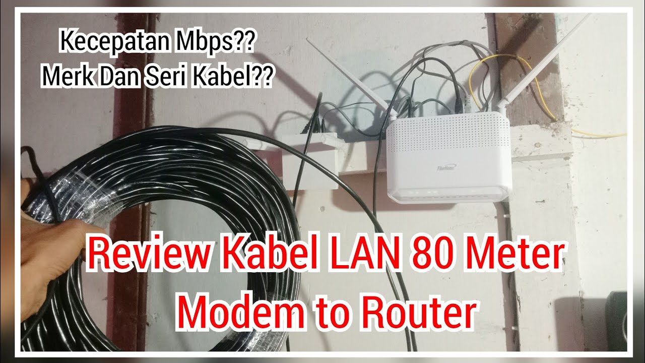 Review Kabel LAN Panjang 80 Meter Untuk Modem WiFi ke Router - YouTube