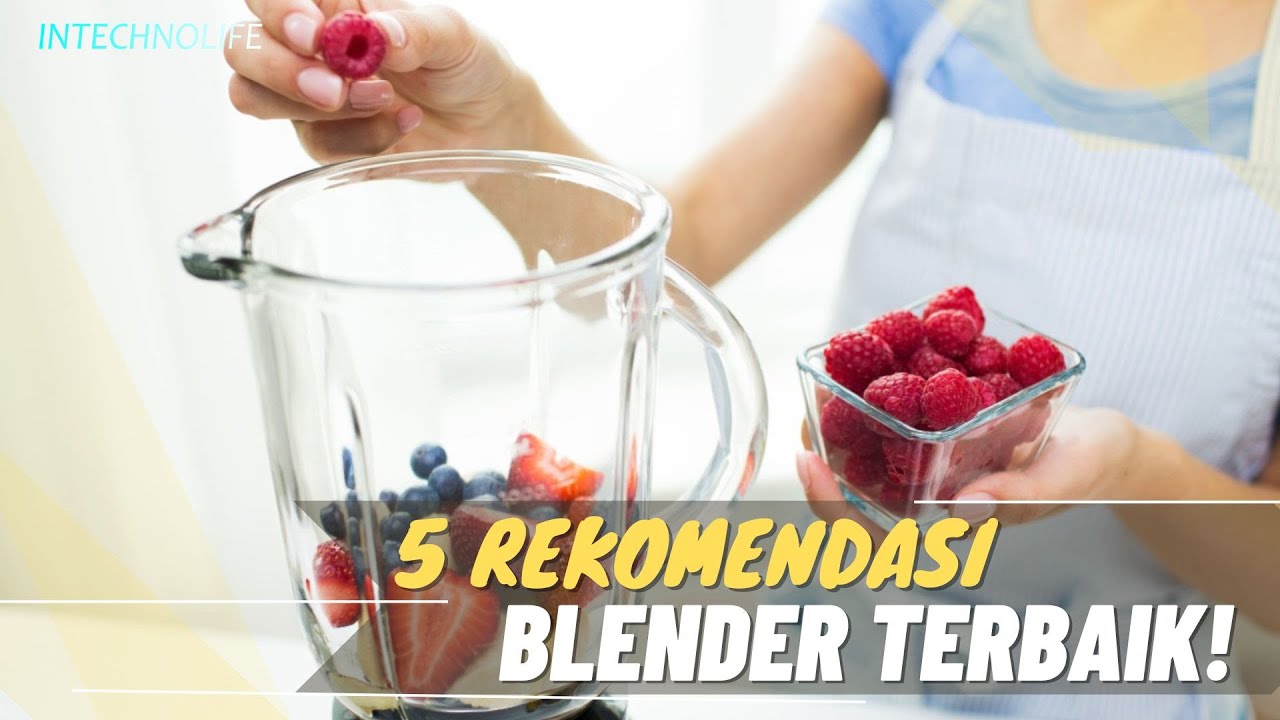 5 Rekomendasi BLENDER BEST SELLER Bagus AWET dan HEMAT LISTRIK !! - YouTube