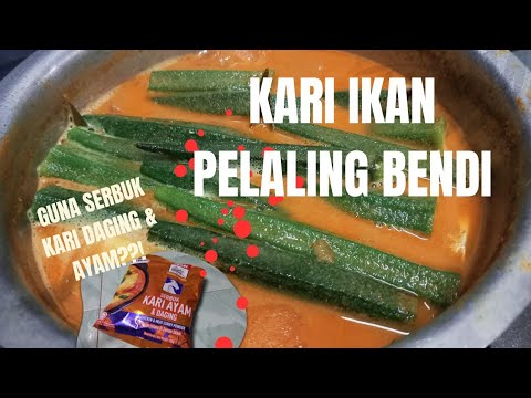 Gulai Kari Ikan Pelaling Bersama Bendi Guna Serbuk Kari Daging & Ayam ...