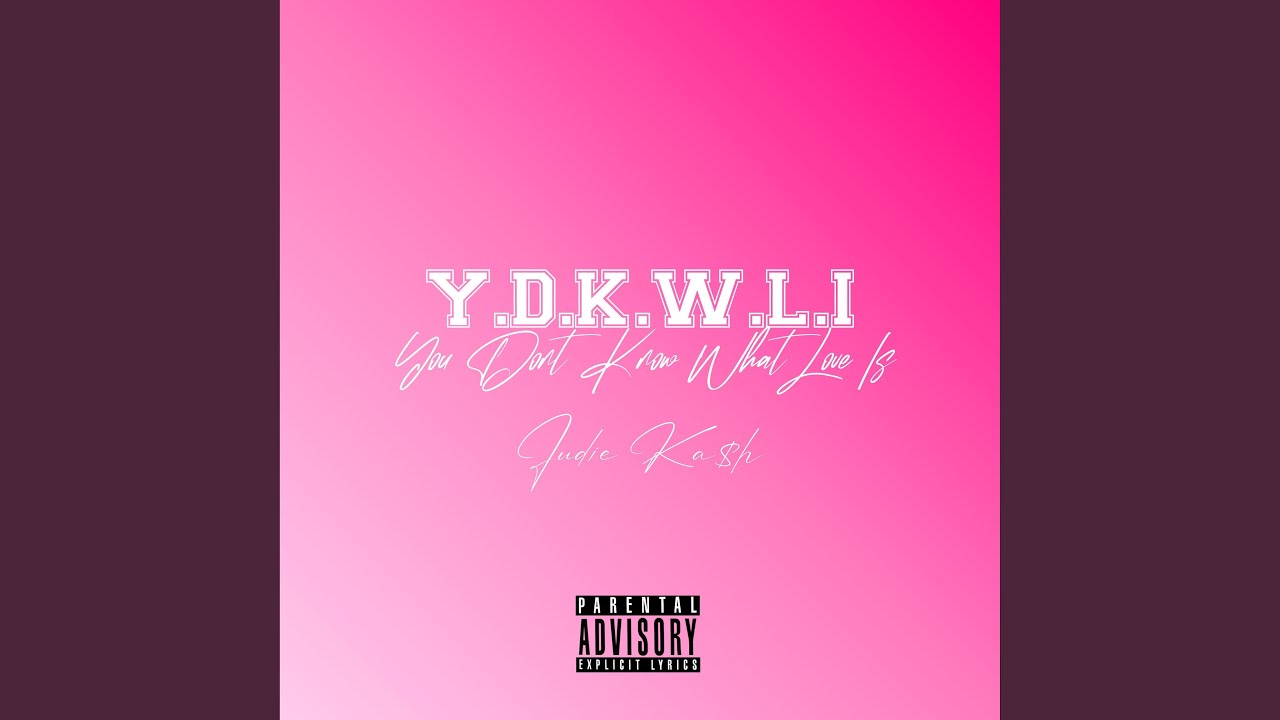 Y D K W L I You Don t Know What Love Is YouTube y-d-k-w-l-i-you-don-t-know-what-love-is-youtube