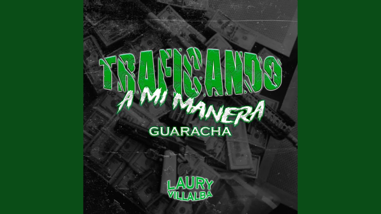 Traficando A Mi Manera (Guaracha) - YouTube