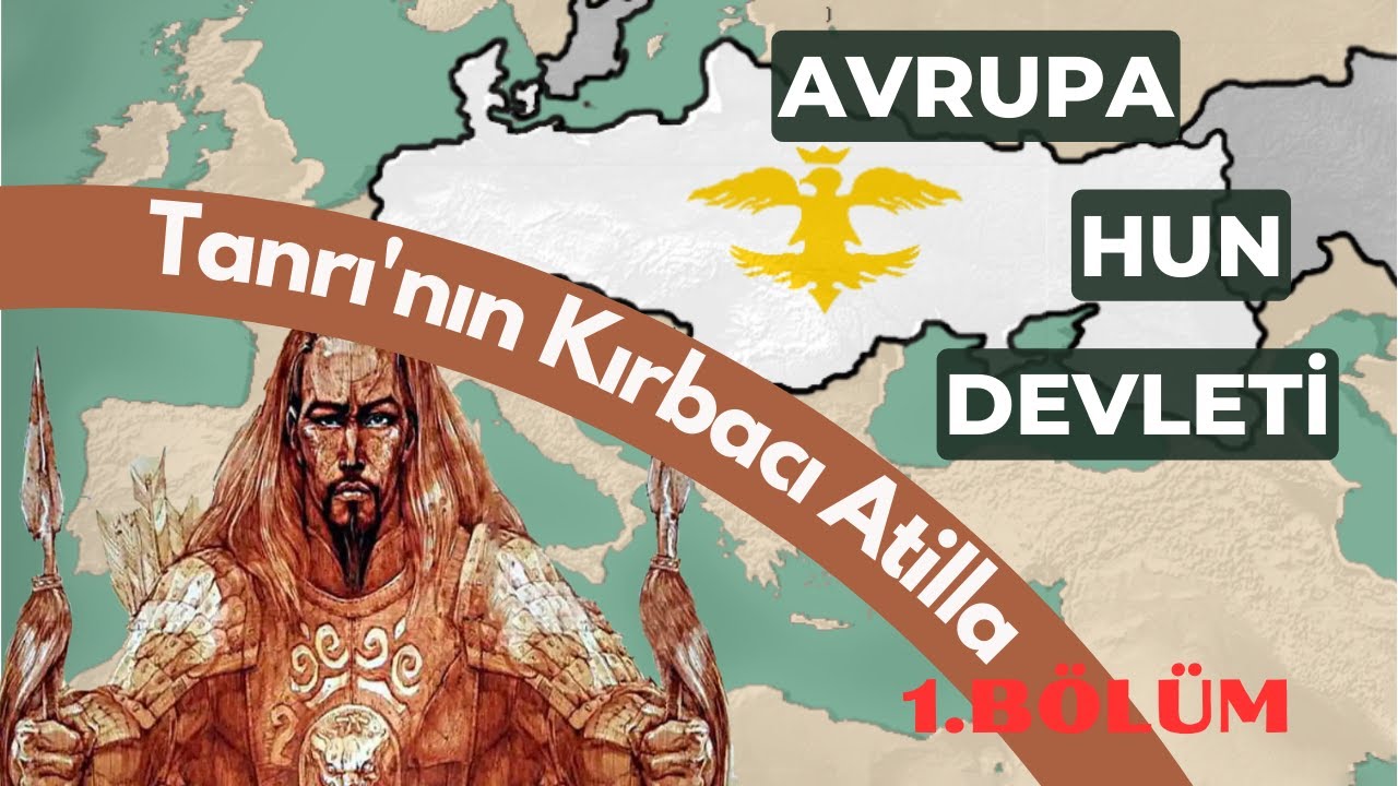 Türk Tarihi-AVRUPA HUN DEVLETİ ve ATTİLA (1.Bölüm) - YouTube