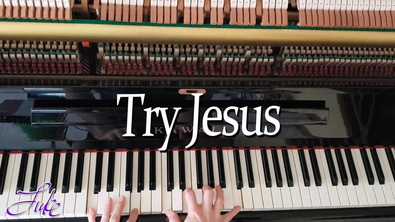 Try Jesus (Melodies of Praise) Jesse Randall Baxter, Jr • piano hymn ...