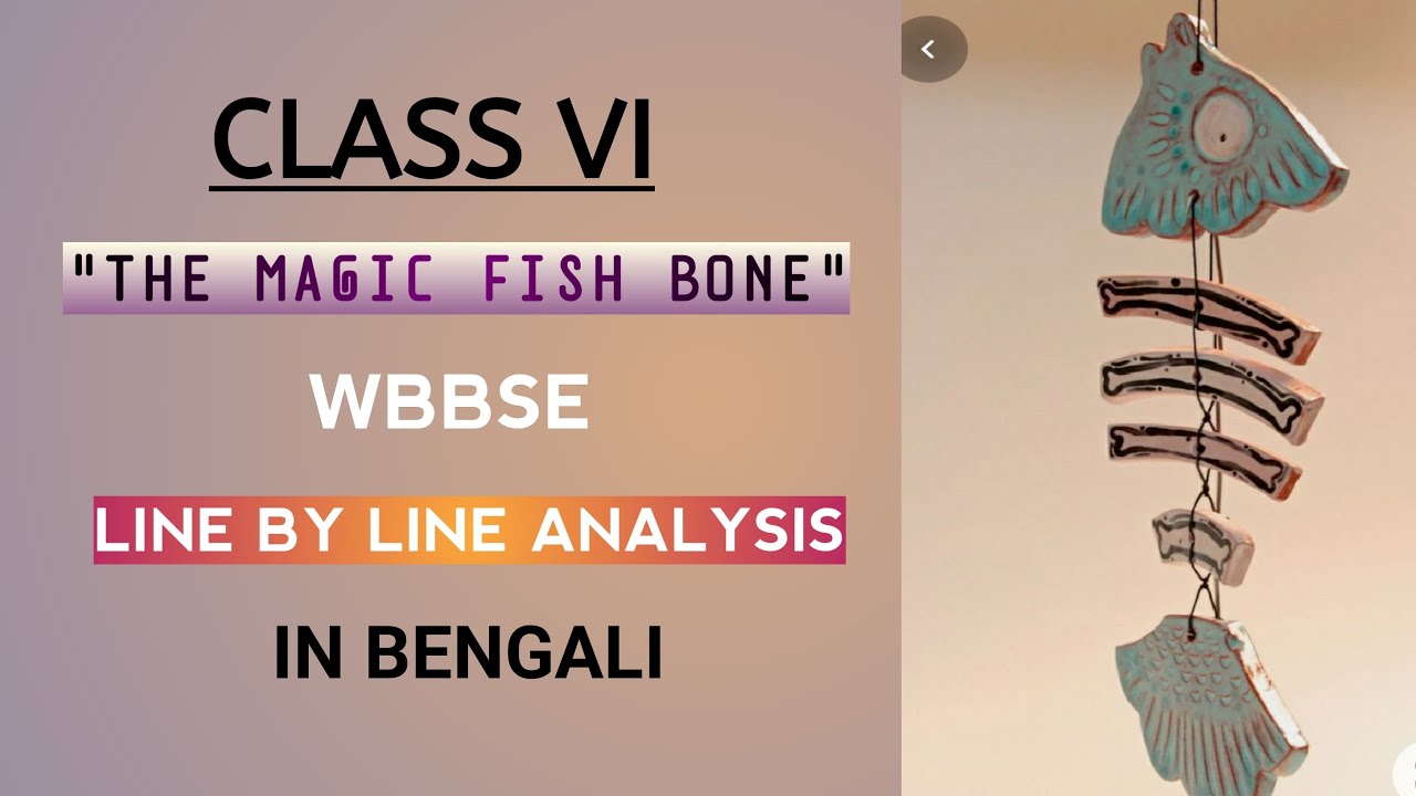 The Magic Fish Bone | class vi | WBBSE | line by line analysis | - YouTube
