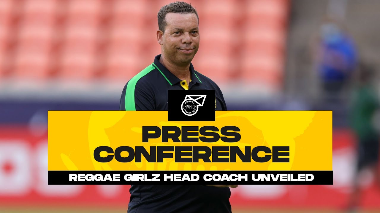 Press Conference - May 22, 2024 - Head Coach of Reggae Girlz Hubert ...