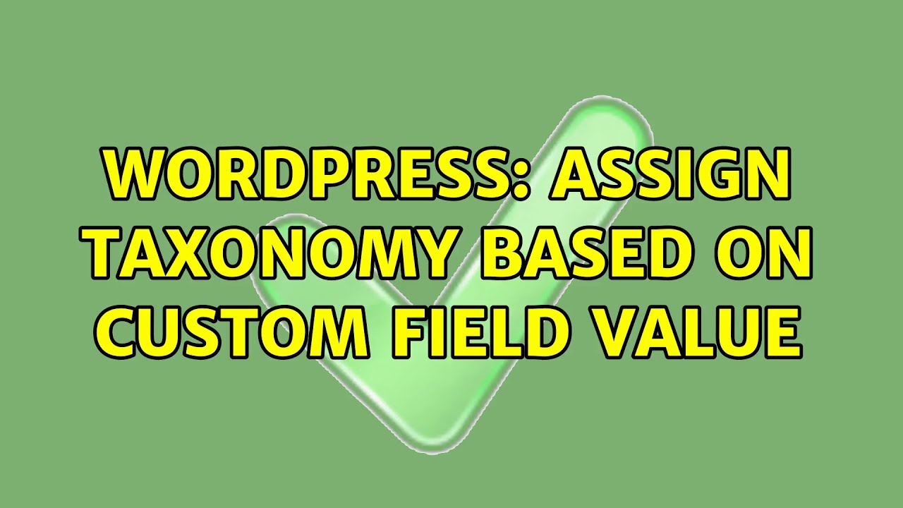 Wordpress Assign Taxonomy Based On Custom Field Value 2 Solutions wordpress-assign-taxonomy-based-on-custom-field-value-2-solutions