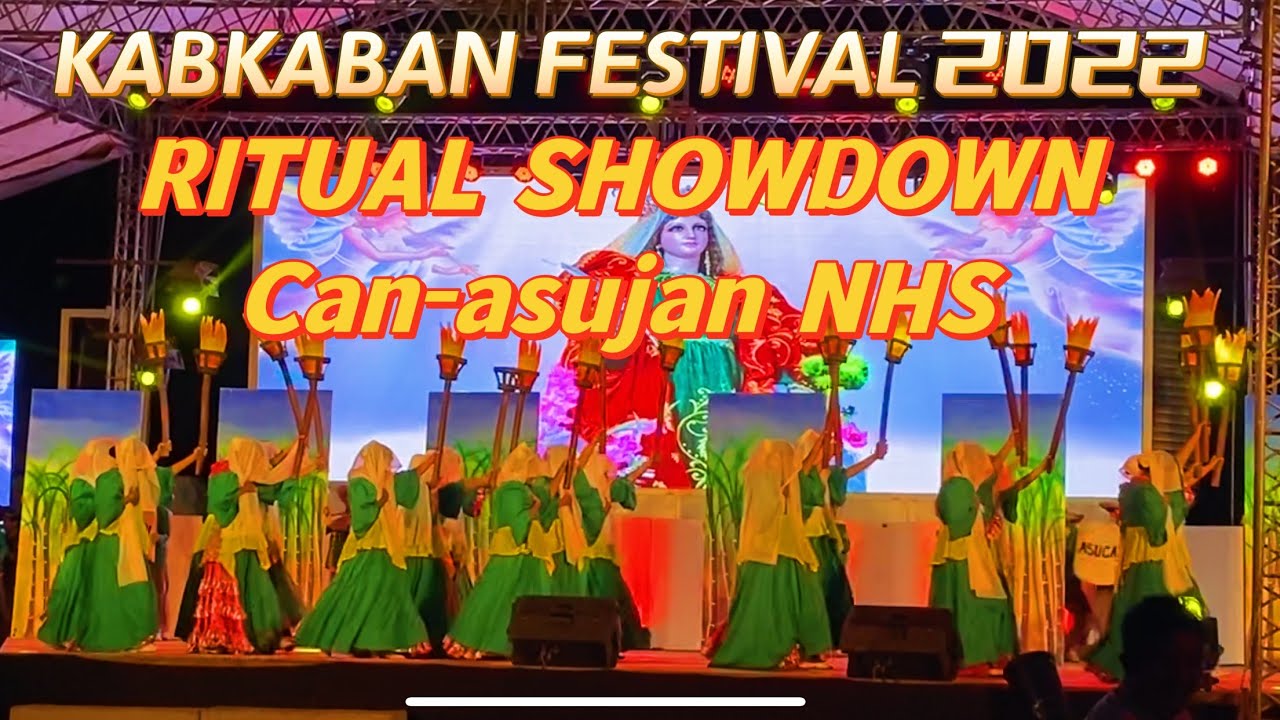 Kabkaban Festival 2022 RITUAL SHOWDOWN Can-asujan National High School ...