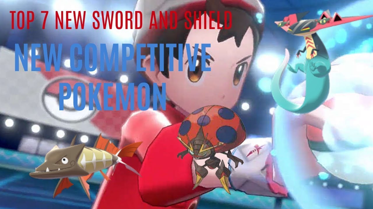 Top 7 New Sword And Shield Competitive Pokemon!!! - YouTube