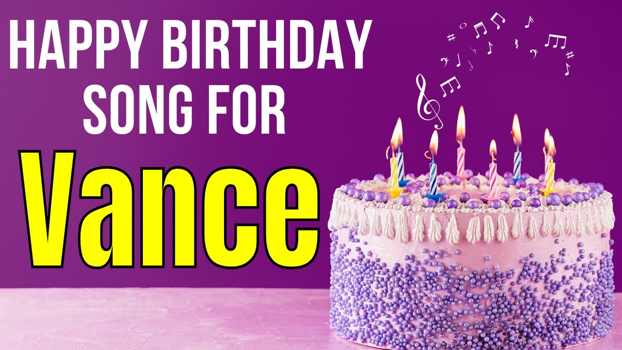 Vance Birthday Song | Birthday Song for Vance | Happy Birthday Vance ...
