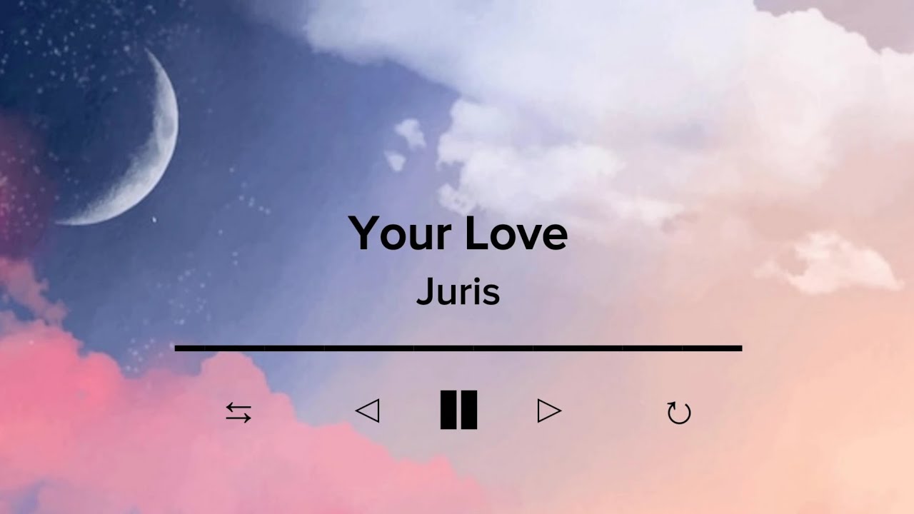 Your Love By Juris Lyric Video Youtube