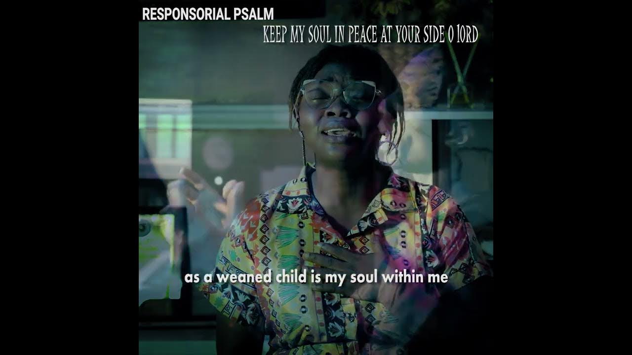 Keep my soul in peace at your side, O Lord | Responsorial Psalm for the ...
