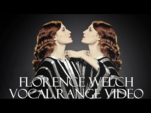 Florence Welch Live Vocal Range video (B♭2)E3-E♭6(E6)