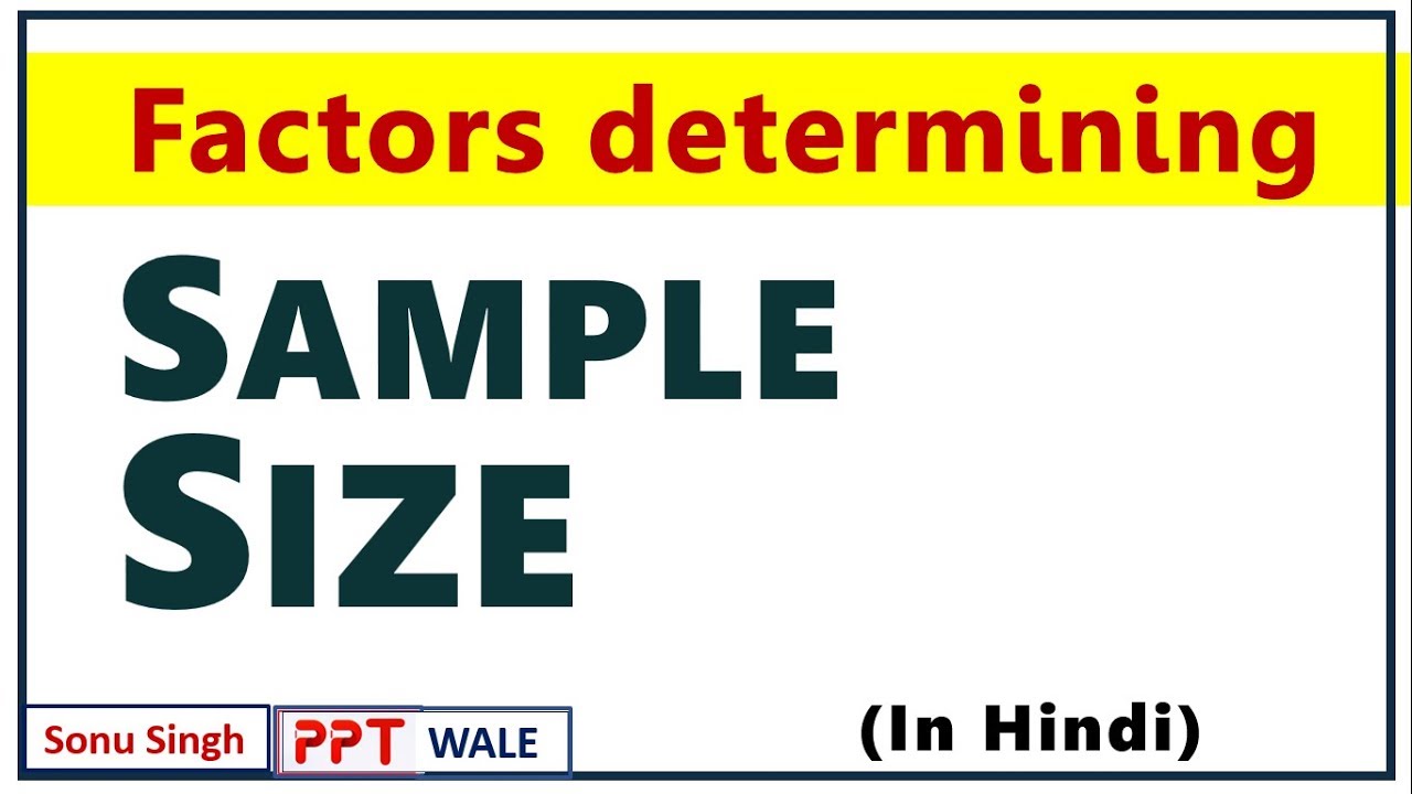 9 FACTORS DETERMINING SAMPLE SIZE IN HINDI Marketing Research BBA 9-factors-determining-sample-size-in-hindi-marketing-research-bba