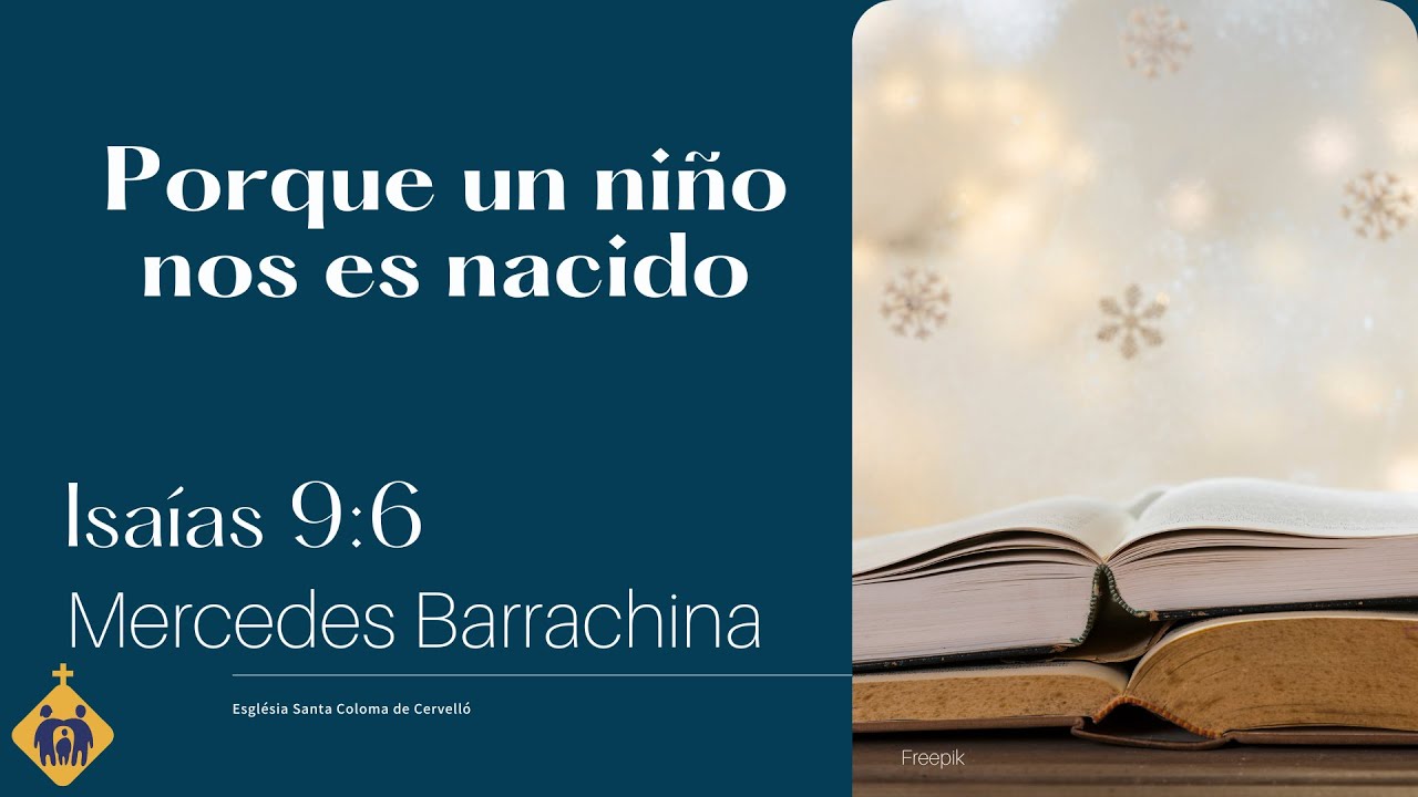 Isaías 9:6 Porque un niño nos es nacido -- Mercedes Barrachina - YouTube
