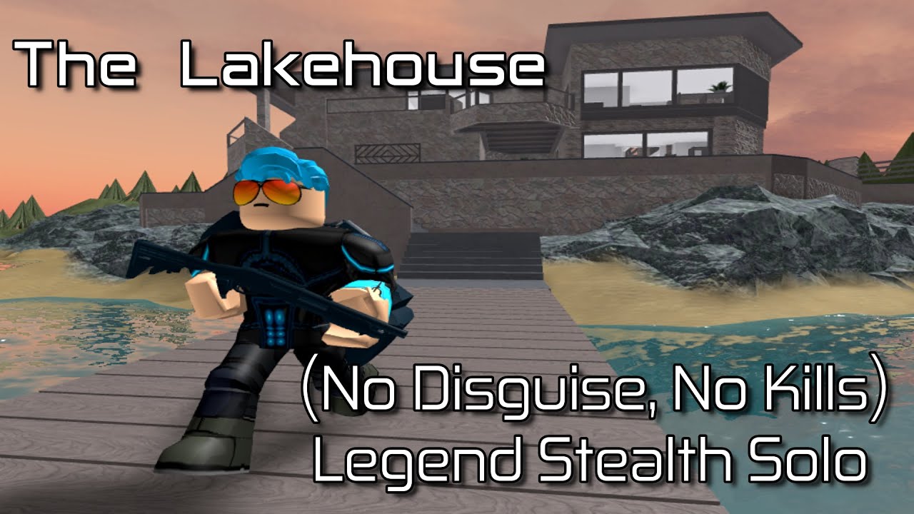 The Lakehouse - (No Disguise, No Kills) Legend Stealth Solo [Roblox ...