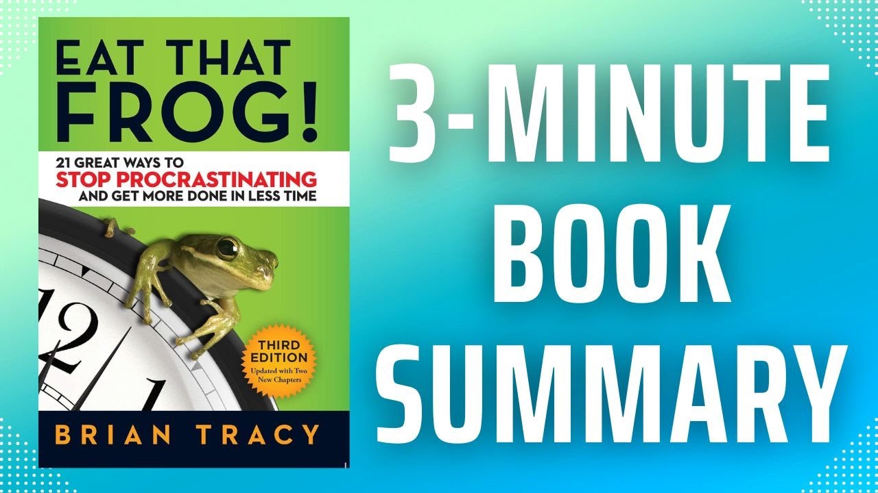 Eat That Frog by Brian Tracy: Quick Productivity Boost | 3 Minute Book ...