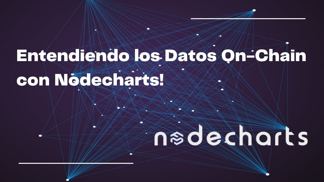 Entendiendo los Datos On-chain con NODECHARTS! - YouTube