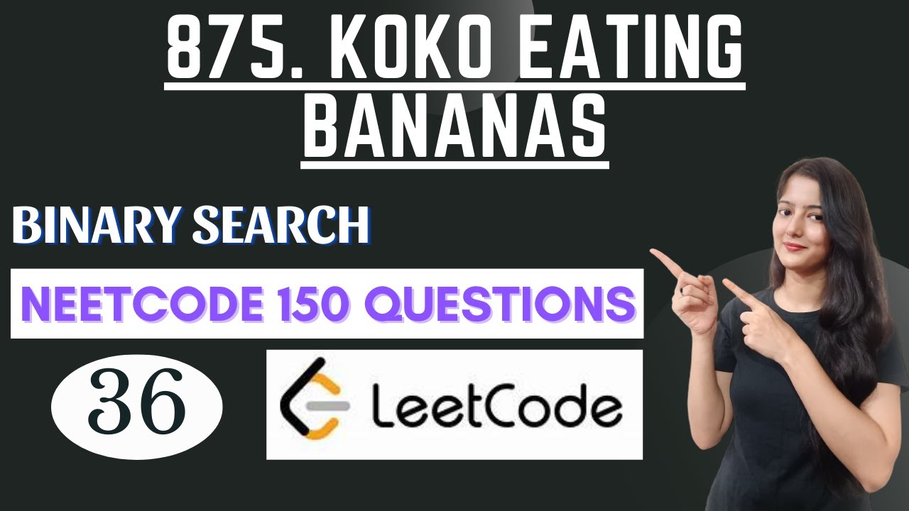 875 Koko Eating Bananas Neetcode 150 Youtube