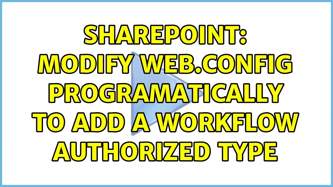 Sharepoint Modify Nfig Programatically To Add A Workflow Authorized Type 2 Solutions 0498