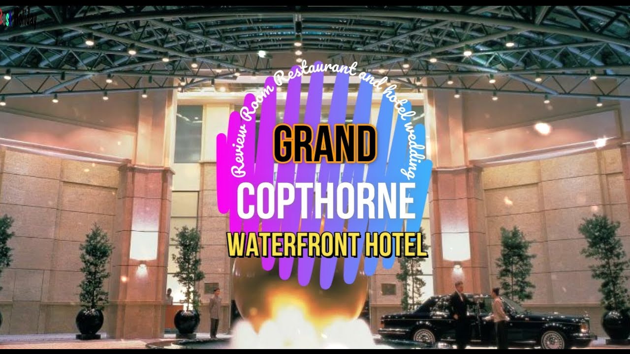 Grand Copthorne Waterfront Hotel Singapore Review Room Restaurant and ...