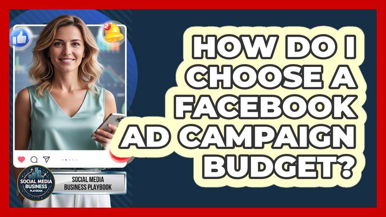 How Do I Choose a Facebook Ad Campaign Budget? - YouTube