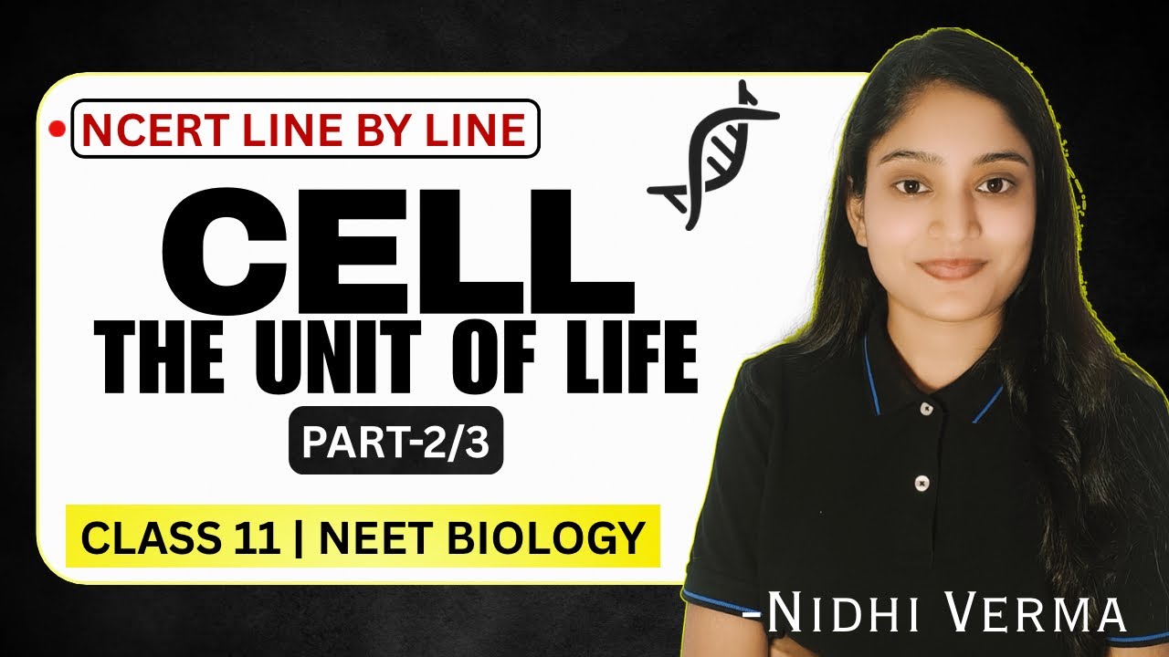 Cell: The Unit of Life | NCERT Line by Line | NEET Biology 2026 & Class ...