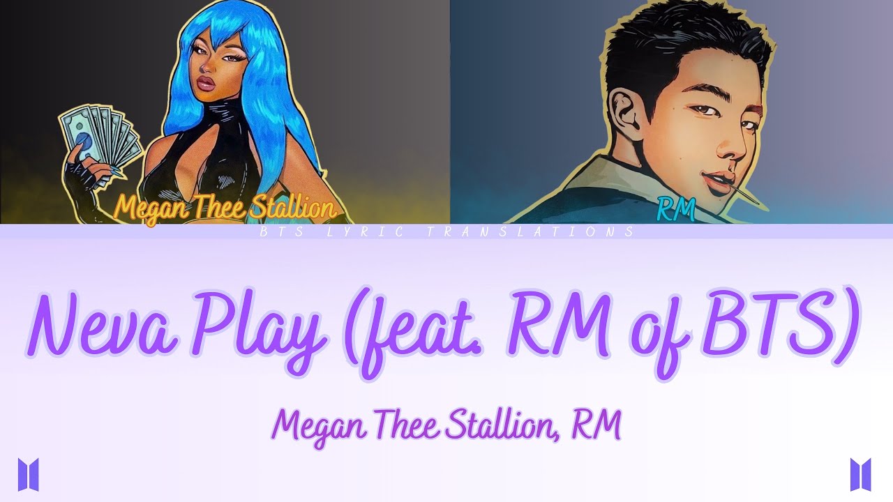 Megan Thee Stallion, RM - 'Neva Play (feat. RM)' Color Coded Lyrics ...