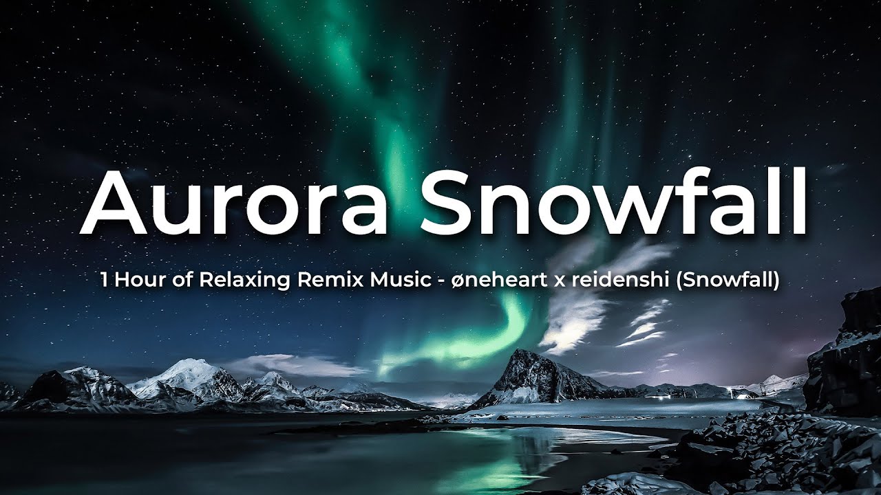 Experience the Magic of Aurora Snowfall: One Hour of Soothing Remix Music You Won't Believe ...