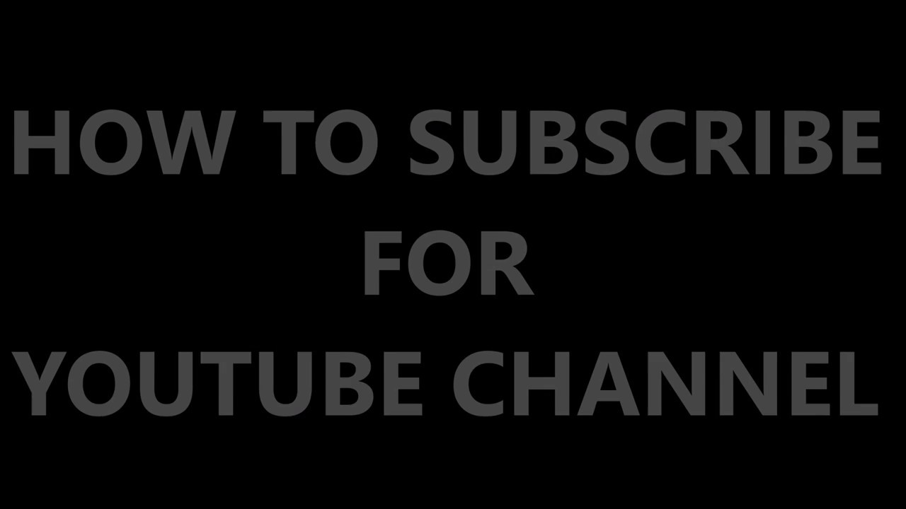 HOW TO SUBSCRIBE FOR A YOU TUBE CHANNEL - YouTube