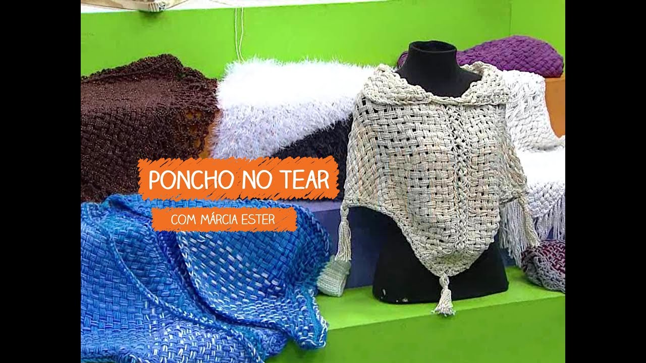 Poncho no Tear Triangular com Márcia Ester | Vitrine do Artesanato na ...