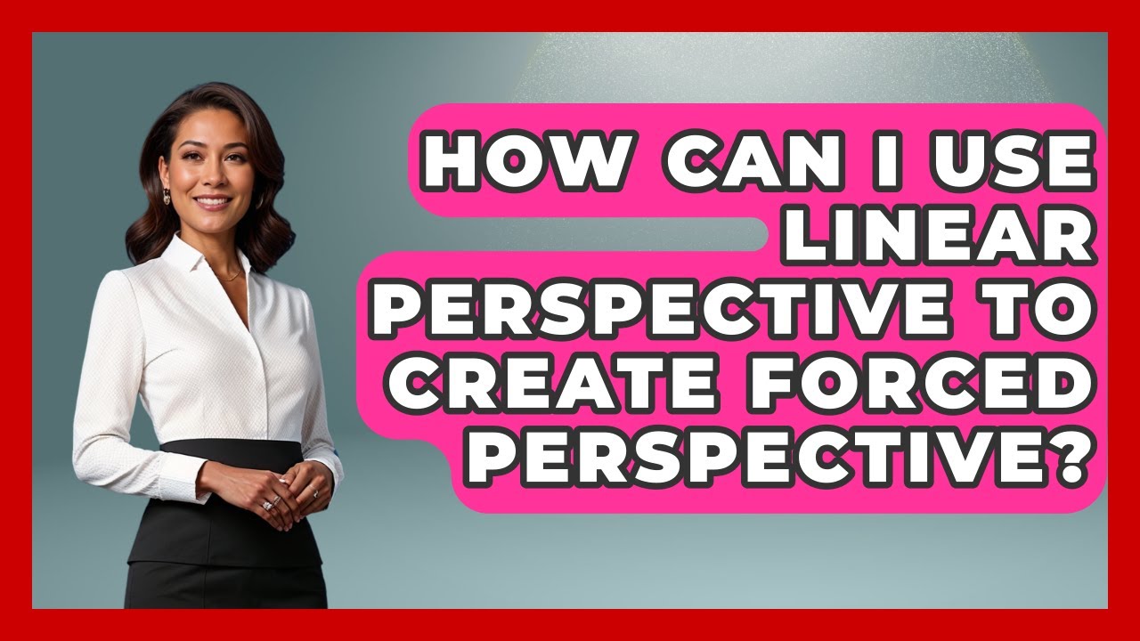 How Can I Use Linear Perspective To Create Forced Perspective? - Drawing and Painting Academy ...