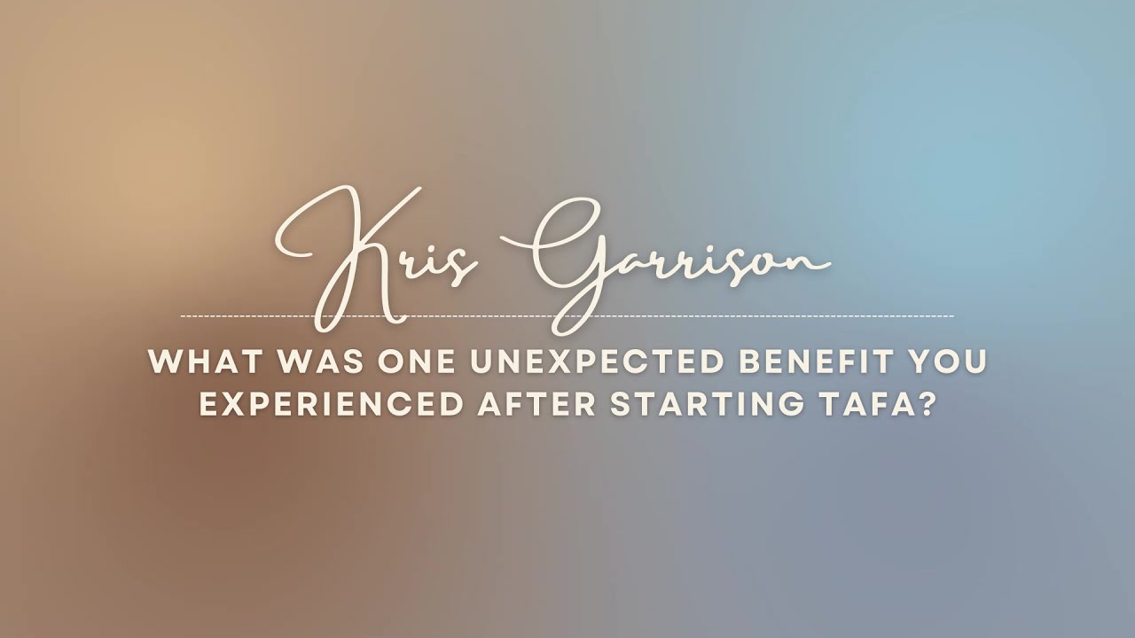Kris Garrison - What was one unexpected benefit you experienced after ...