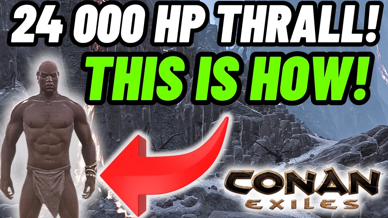 Most Overpowered thrall in Conan Exiles! 24k Hp this is how! - YouTube