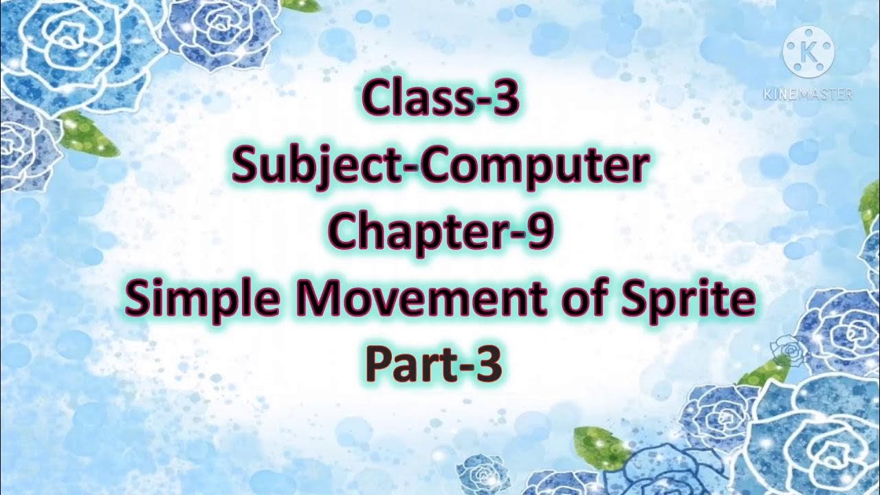 Class-3 Chapter-9 (Simple movement of sprite) Part-3 - YouTube