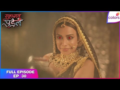 Suhaagan Chudail | Full Episode Ep. 30 | Deeya marries Moksh | Colors TV