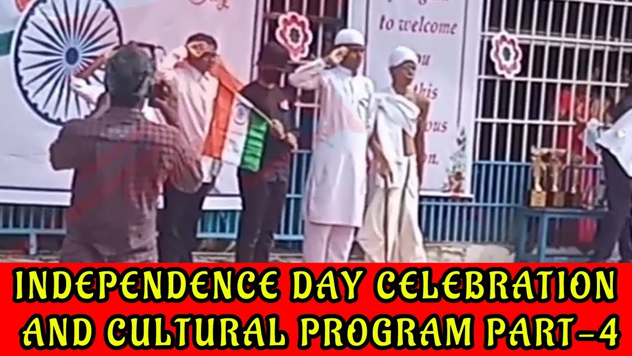 INDEPENDENCE DAY CELEBRATION AND CULTURAL PROGRAM PART-4 - YouTube