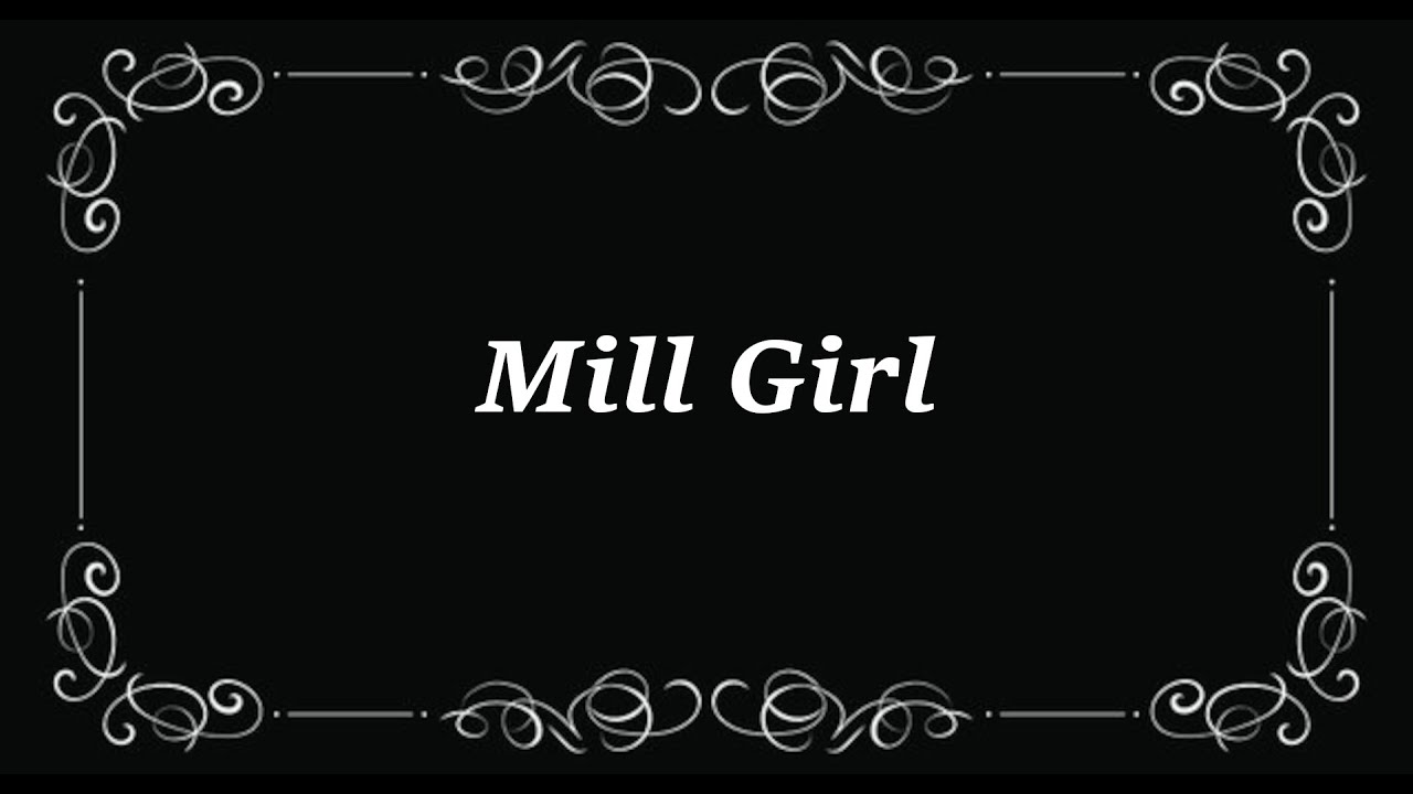 Mill Girl (1907) with Trivia Quiz - YouTube