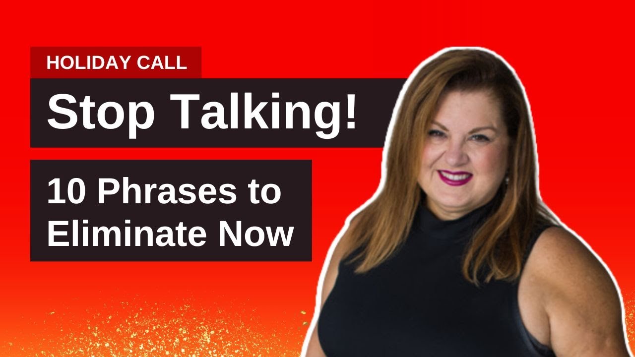 Holiday Call: STOP TALKING! 10 Phrases to Eliminate Now - YouTube