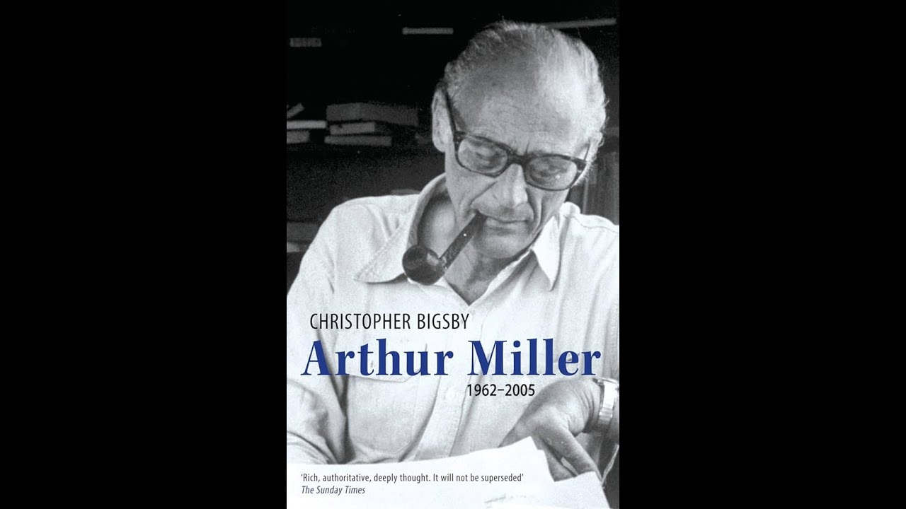 Plot summary, “Arthur Miller” by Christopher Bigsby in 4 Minutes - Book ...