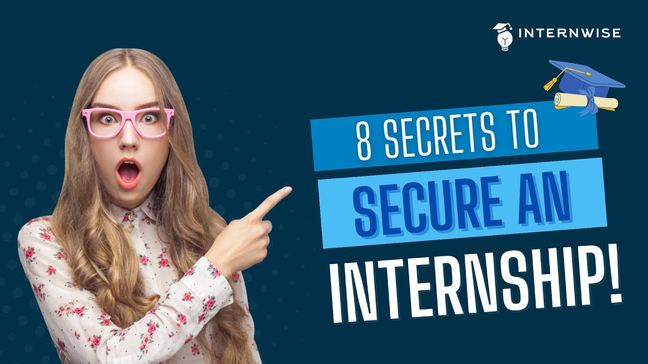 8 Secrets to Secure Your Dream Internship - YouTube