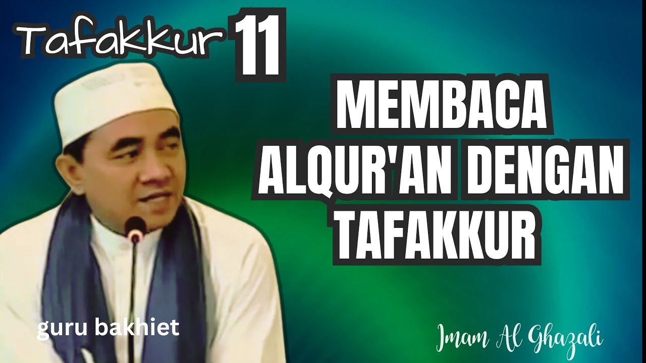 Tafakkur membaca alqur'an dengan tafakkur . guru bakhiet - YouTube