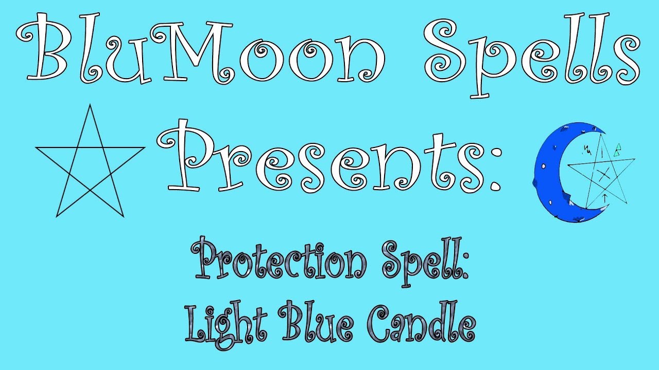 How to do a Protection candle - Light Blue Candle - BluMoon Spells ...