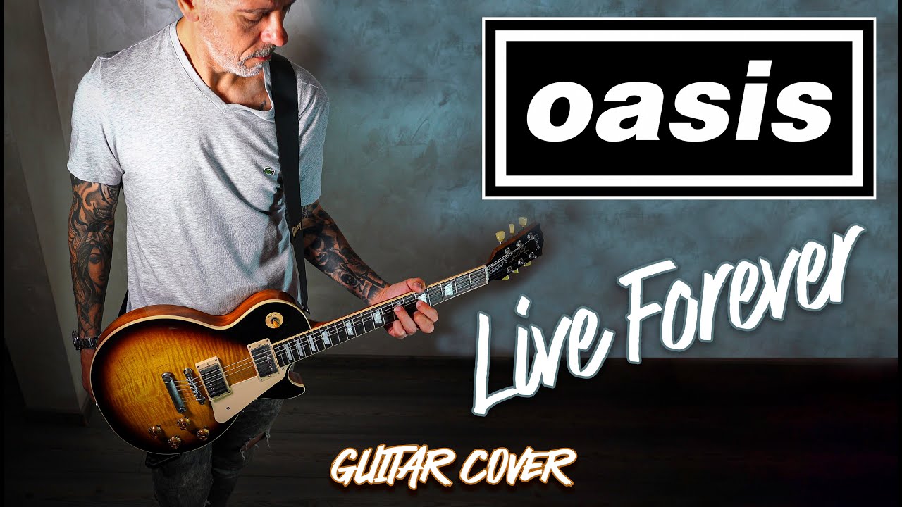 Oasis, Live Forever - Guitar Guitar Cover - YouTube